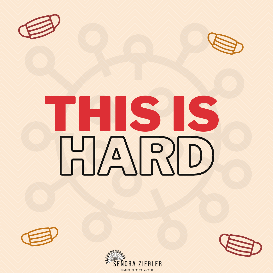 This is hard. - Señora Ziegler